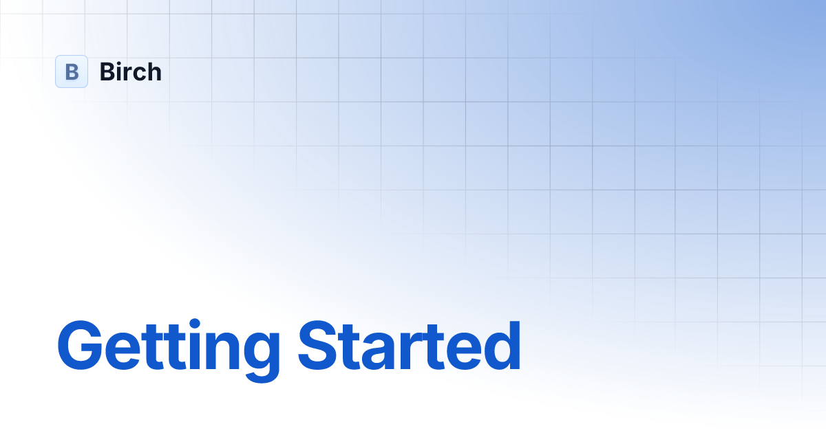 Getting Started | Birch
